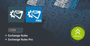 Update to CodeTwo Exchange Rules and CodeTwo Exchange Rules Pro