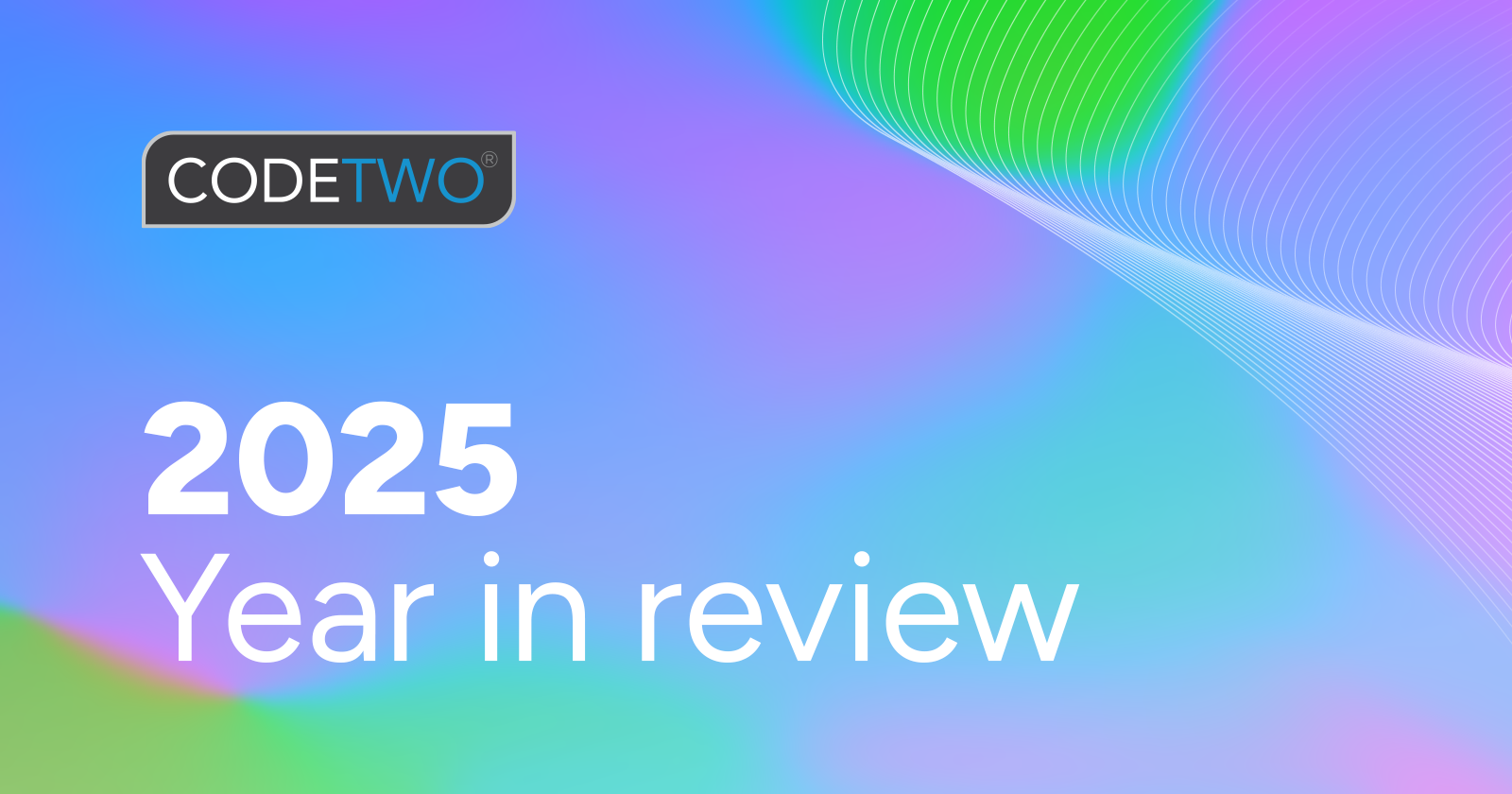 CodeTwo 2025 recap: new features, products, and highlights